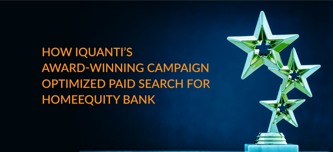 How iQuanti's award-winning campaign optimized Paid Search for ...