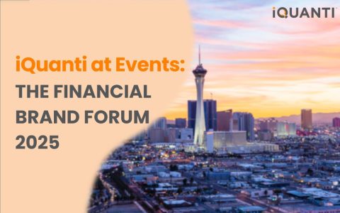 iQuanti at Financial Brand Forum 2025 | Digital Growth Insights
